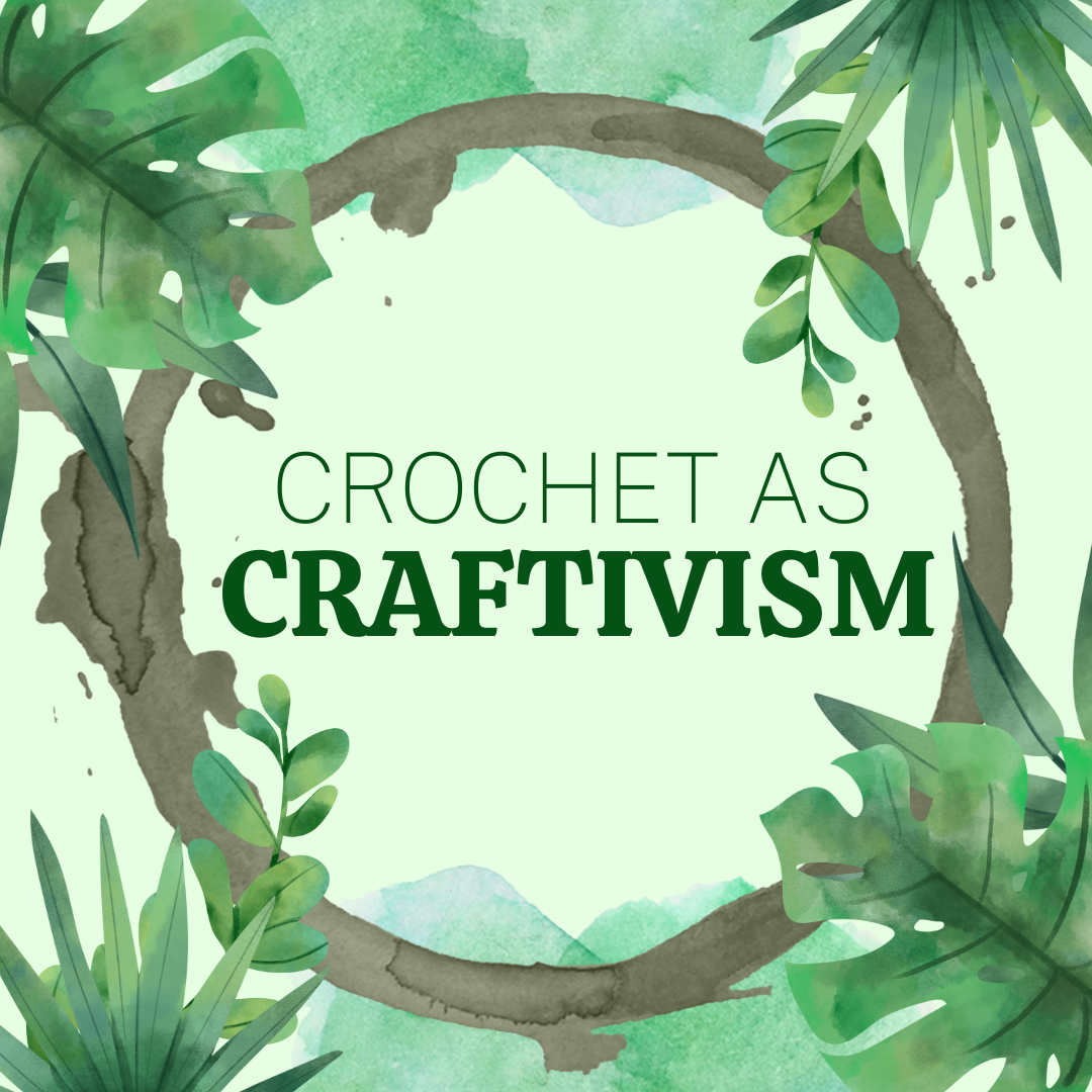 Crochet as Craftivism – Jack's Yarn Crochet Designs
