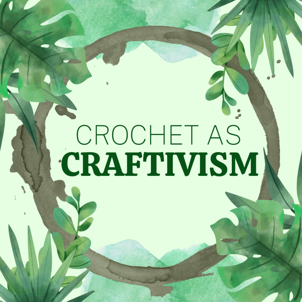 Crochet as Craftivism – Jack's Yarn Crochet Designs